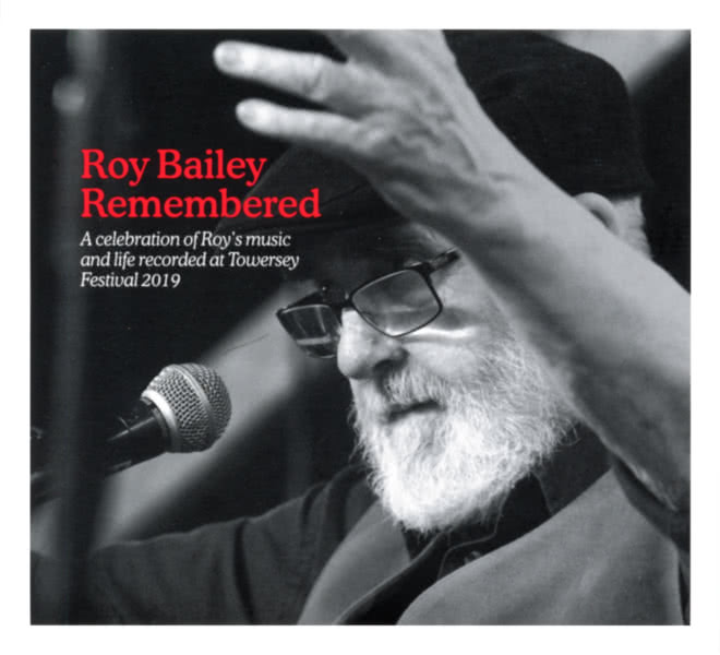 Roy Bailey: Roy Bailey Remembered